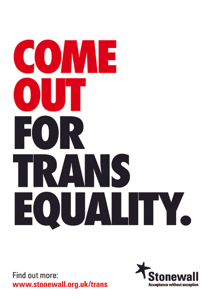 Come Out for Trans Equality - A4 poster – Stonewall Shop